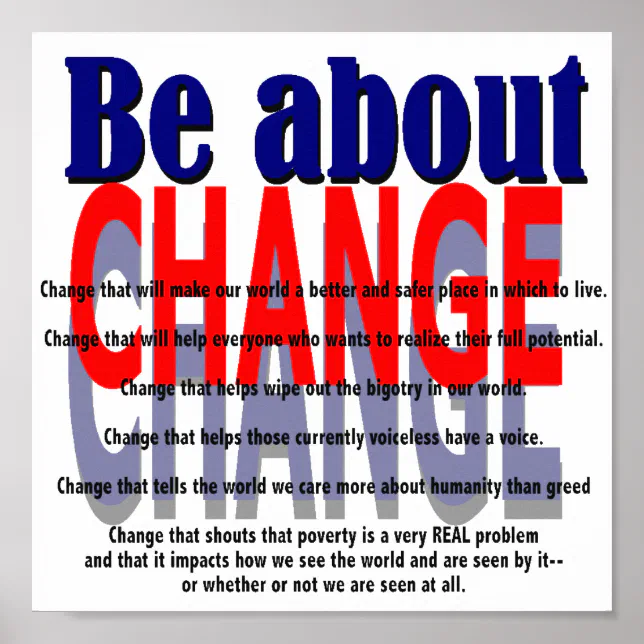 Be about Change Poster | Zazzle
