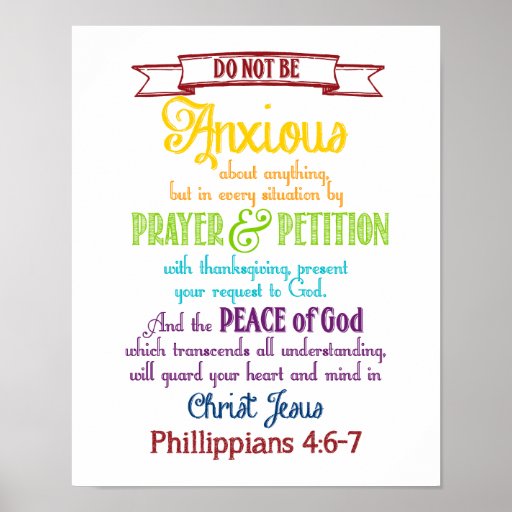 Be anxious for nothing Philippians 4:6-7 Poster | Zazzle.com