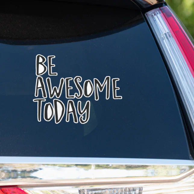 Be Awesome today Inspirational Quote Encouragement Sticker | Zazzle