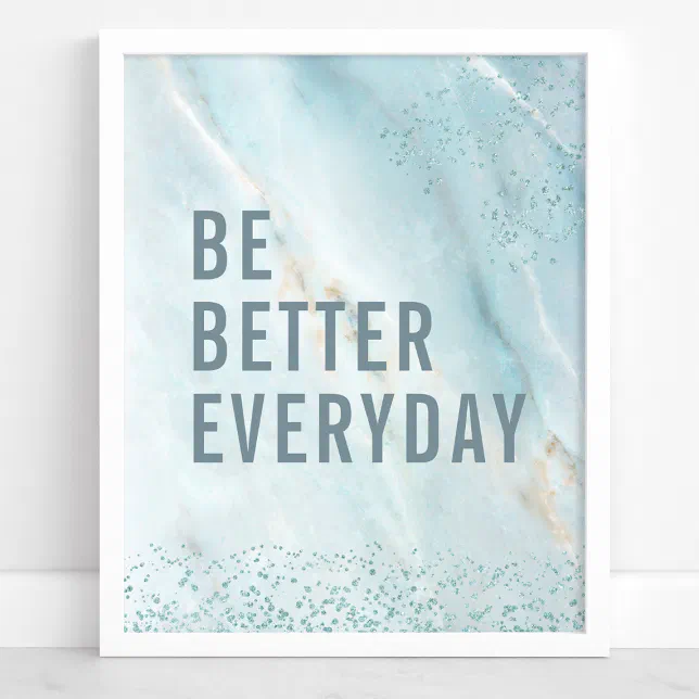 Be Better Everyday: Marble Motivational Art Poster | Zazzle