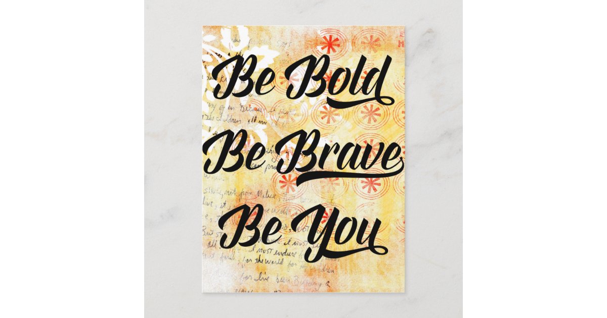 Be Bold and Brave Postcard | Zazzle