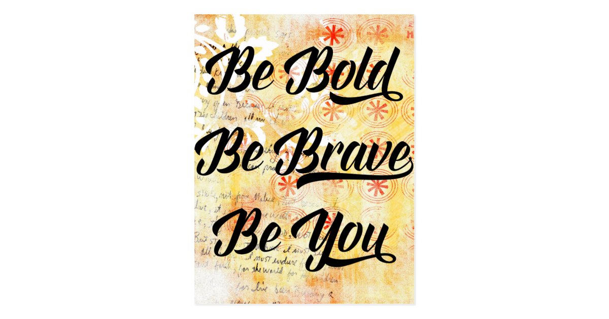 Be Bold and Brave Postcard | Zazzle.com