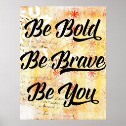 Be Bold and Brave Poster | Zazzle