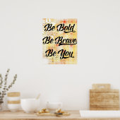 Be Bold and Brave Poster | Zazzle