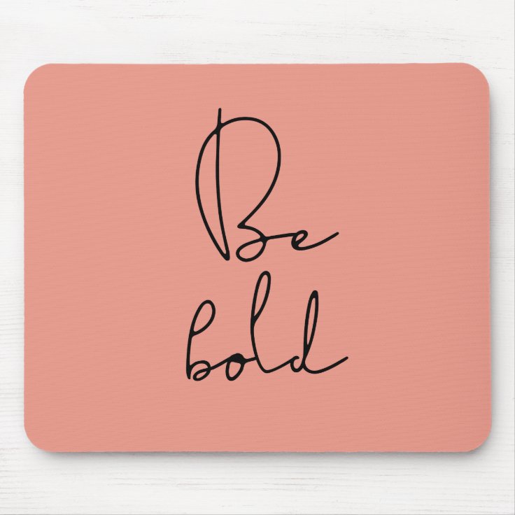 Be bold black font mouse pad | Zazzle