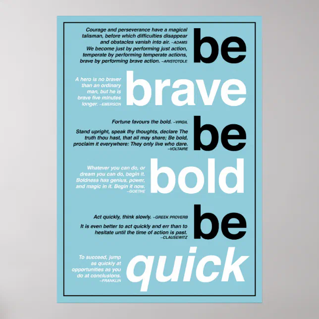 Be Brave. Be Bold. Be Quick. Motivational Quotes Poster | Zazzle