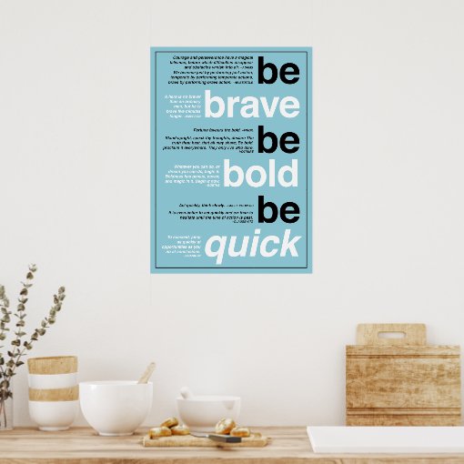 Be Brave. Be Bold. Be Quick. Motivational Quotes Poster | Zazzle