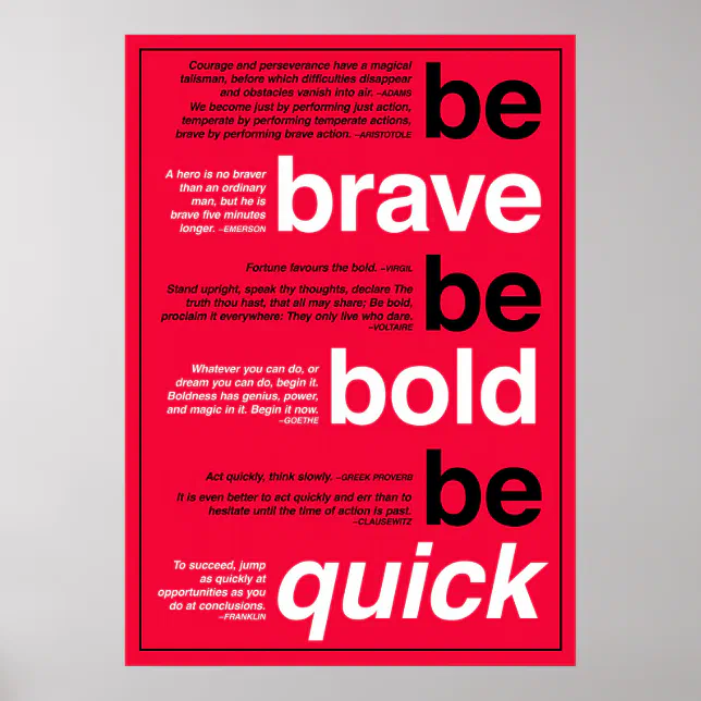 Be Brave. Be Bold. Be Quick. Motivational Quotes Poster | Zazzle