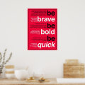 Be Brave. Be Bold. Be Quick. Motivational Quotes Poster | Zazzle