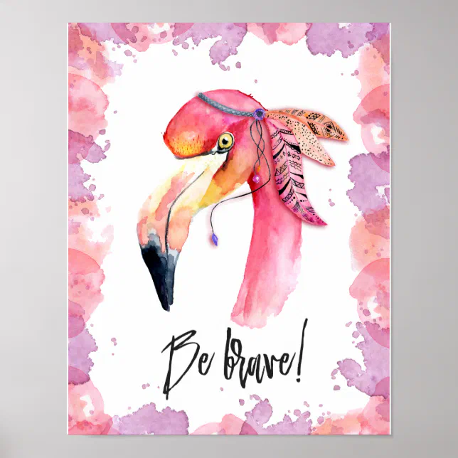Be Brave Flamingo Poster | Zazzle