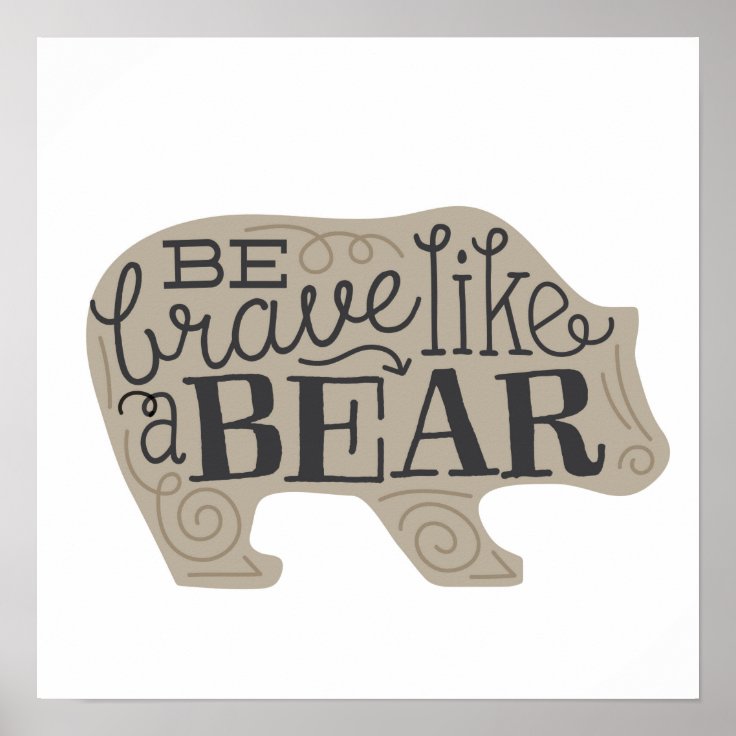 Be Brave Like a Bear - Children's Art Poster | Zazzle