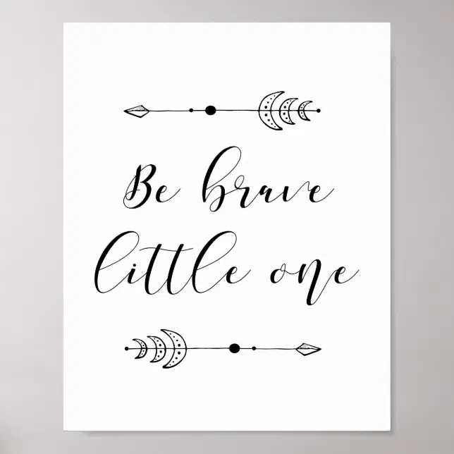 Be brave Little one Poster | Zazzle