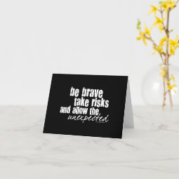 Be Brave Take Risks Card | Zazzle