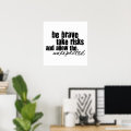 Be Brave Take Risks Poster | Zazzle