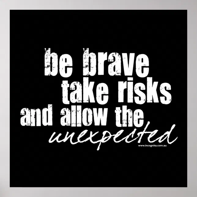 Be Brave Take Risks Poster | Zazzle
