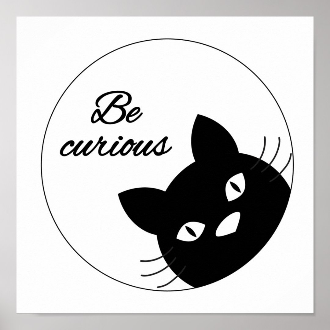 Be Curious Poster | Zazzle