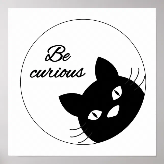 Be Curious Poster | Zazzle