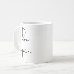Be epic coffee mug | Zazzle