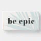 Be Epic Wooden Box Sign | Zazzle