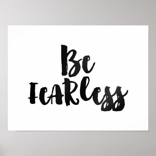 Be Fearless Poster | Zazzle