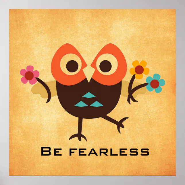Be fearless with Owl Poster | Zazzle