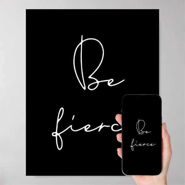 Be fierce white font poster | Zazzle