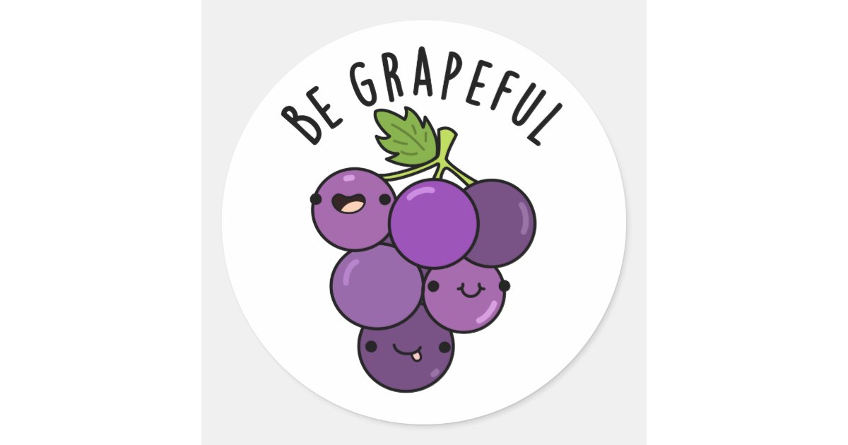 Be Grapeful Positive Grape Pun Classic Round Sticker | Zazzle