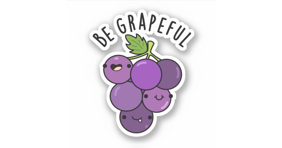 Be Grapeful Positive Grape Pun Sticker | Zazzle