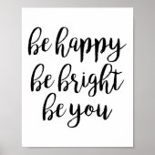 Be Happy Be Bright Be You Quote Poster | Zazzle