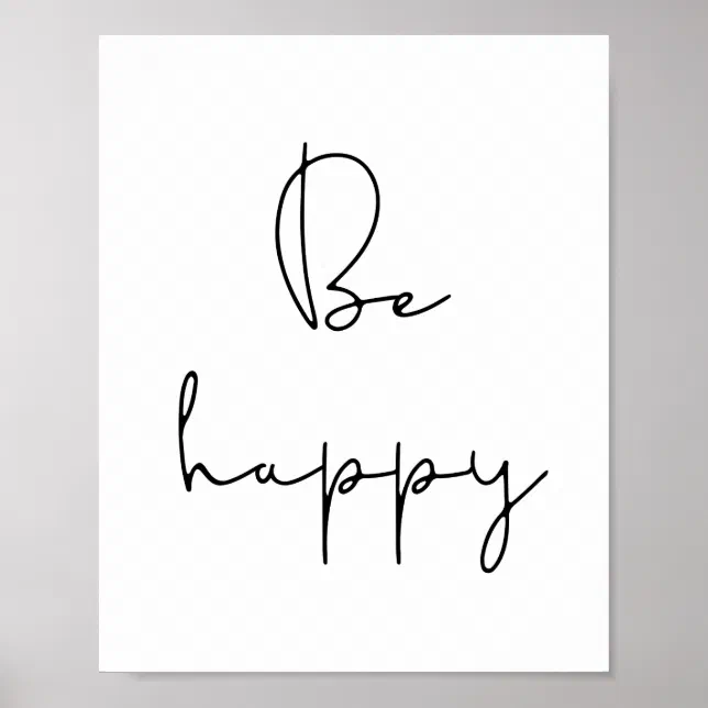 Be happy black poster | Zazzle