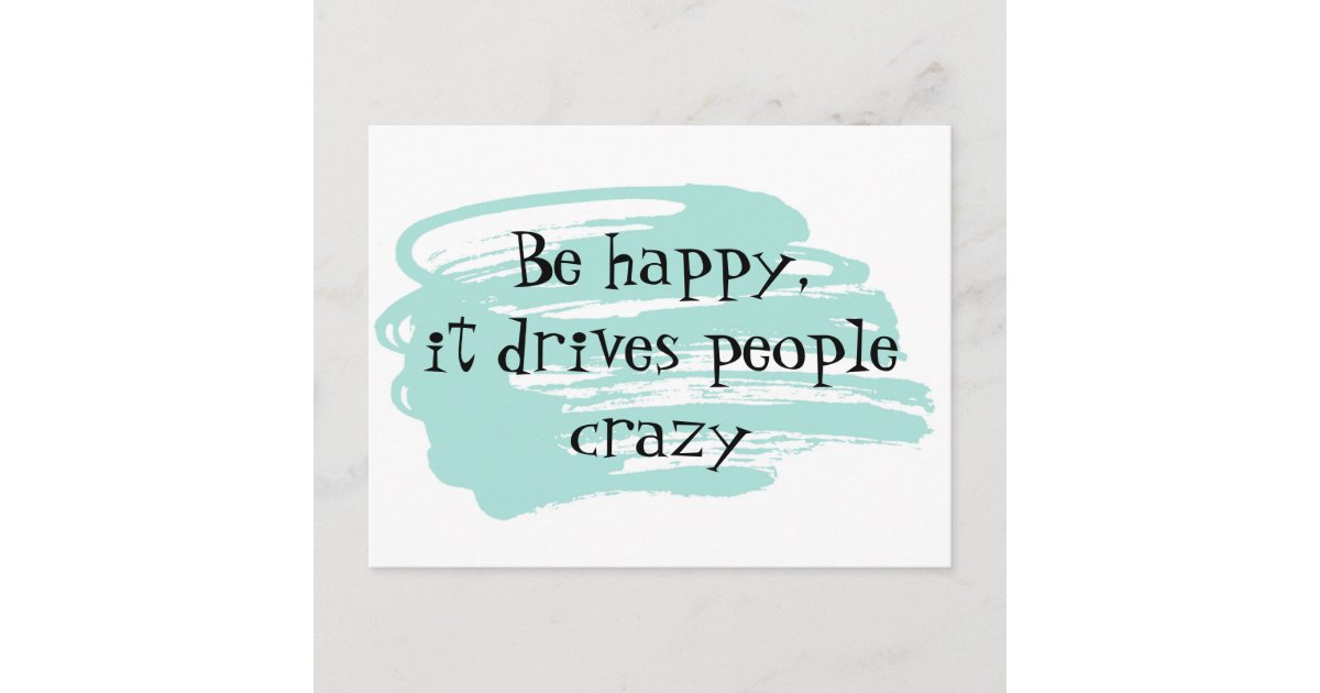 Be happy funny inspiration card | Zazzle