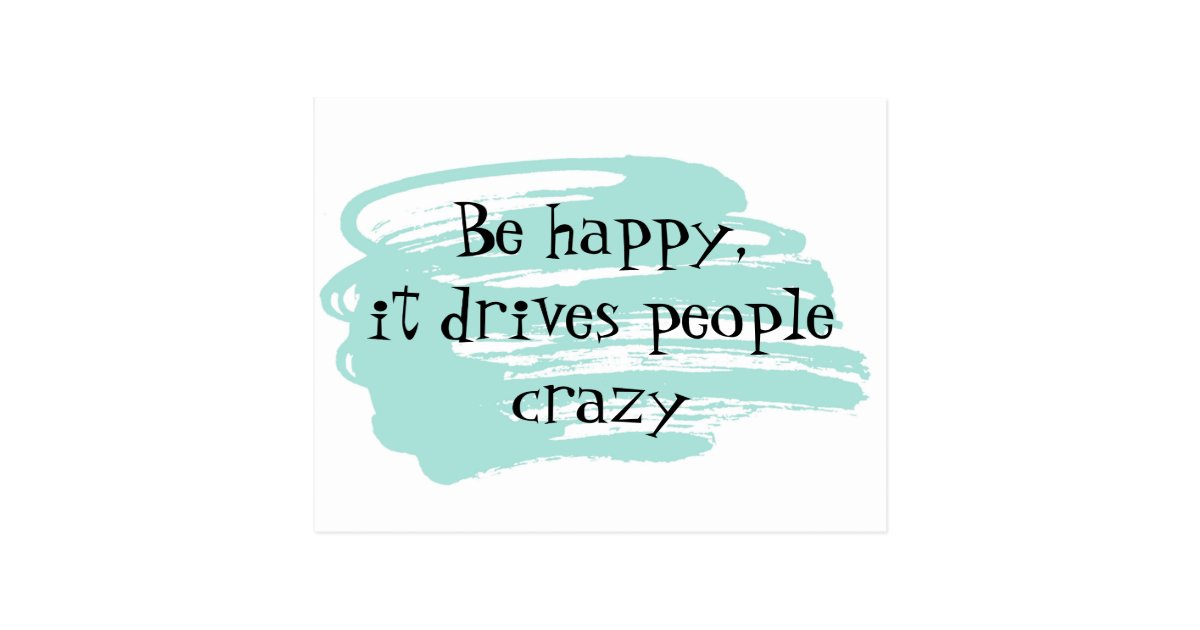 Be happy funny inspiration card | Zazzle.com