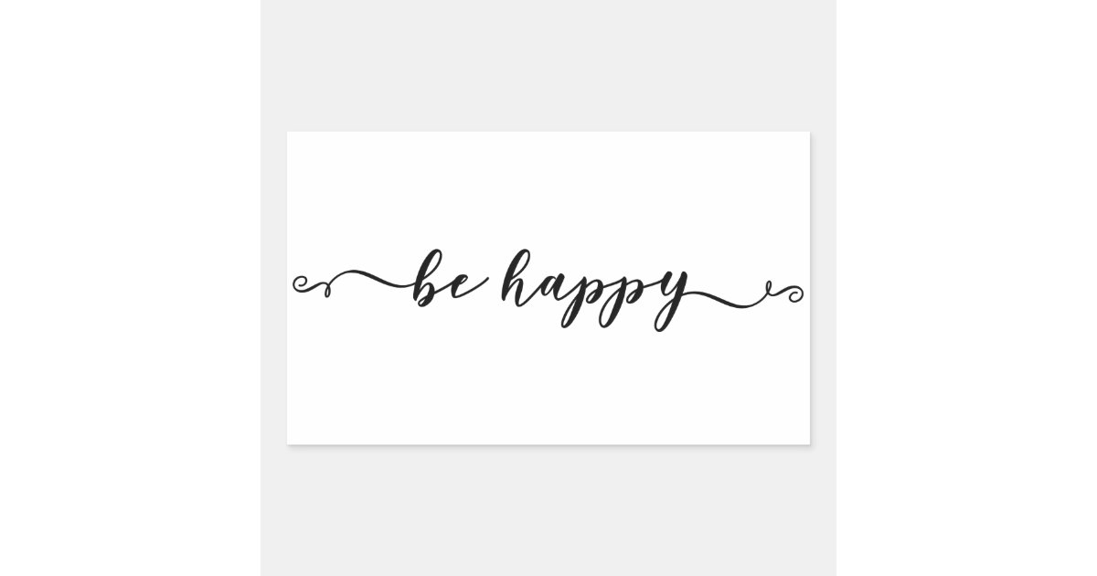 Be Happy Handwritten Script Rectangular Sticker | Zazzle