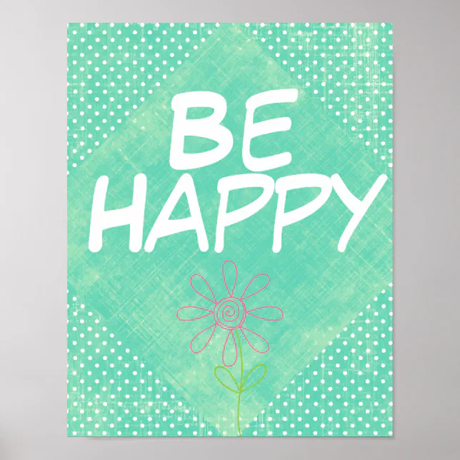 Be Happy Quote Poster | Zazzle