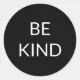 Be Kind, black and white minimalist Classic Round Sticker | Zazzle