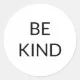Be Kind, black white minimalist Classic Round Sticker | Zazzle