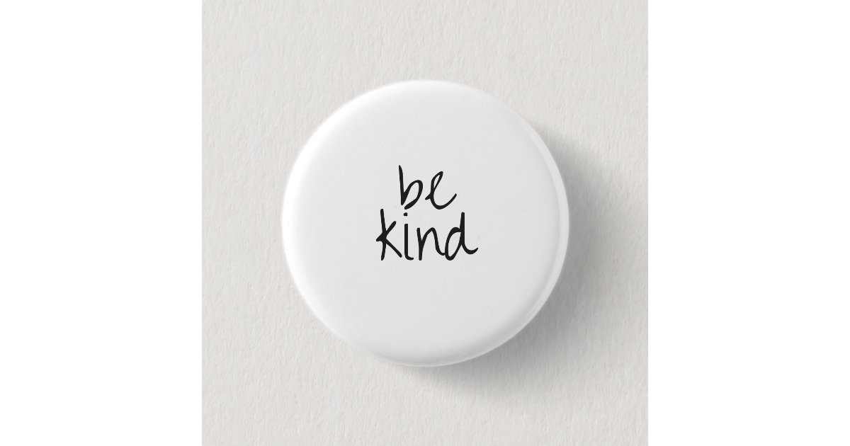 Be Kind Button | Zazzle