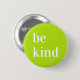Be kind Button green | Zazzle
