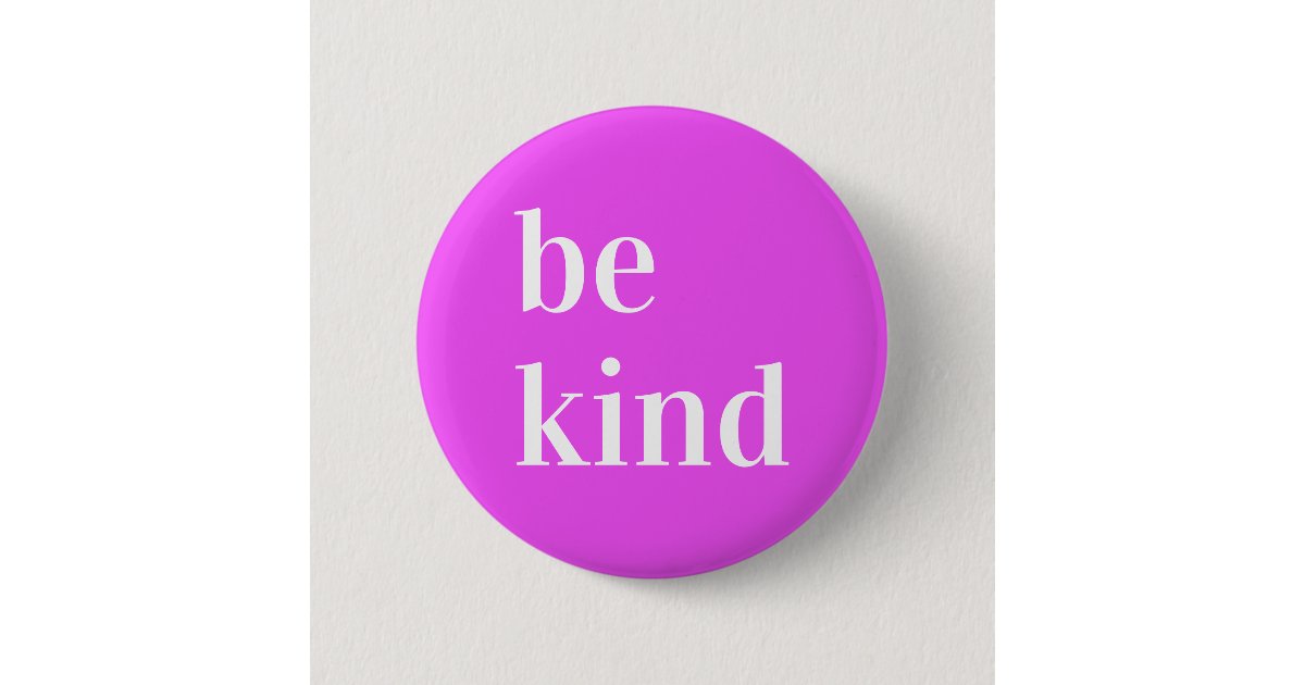 Be kind Button to collect | Zazzle