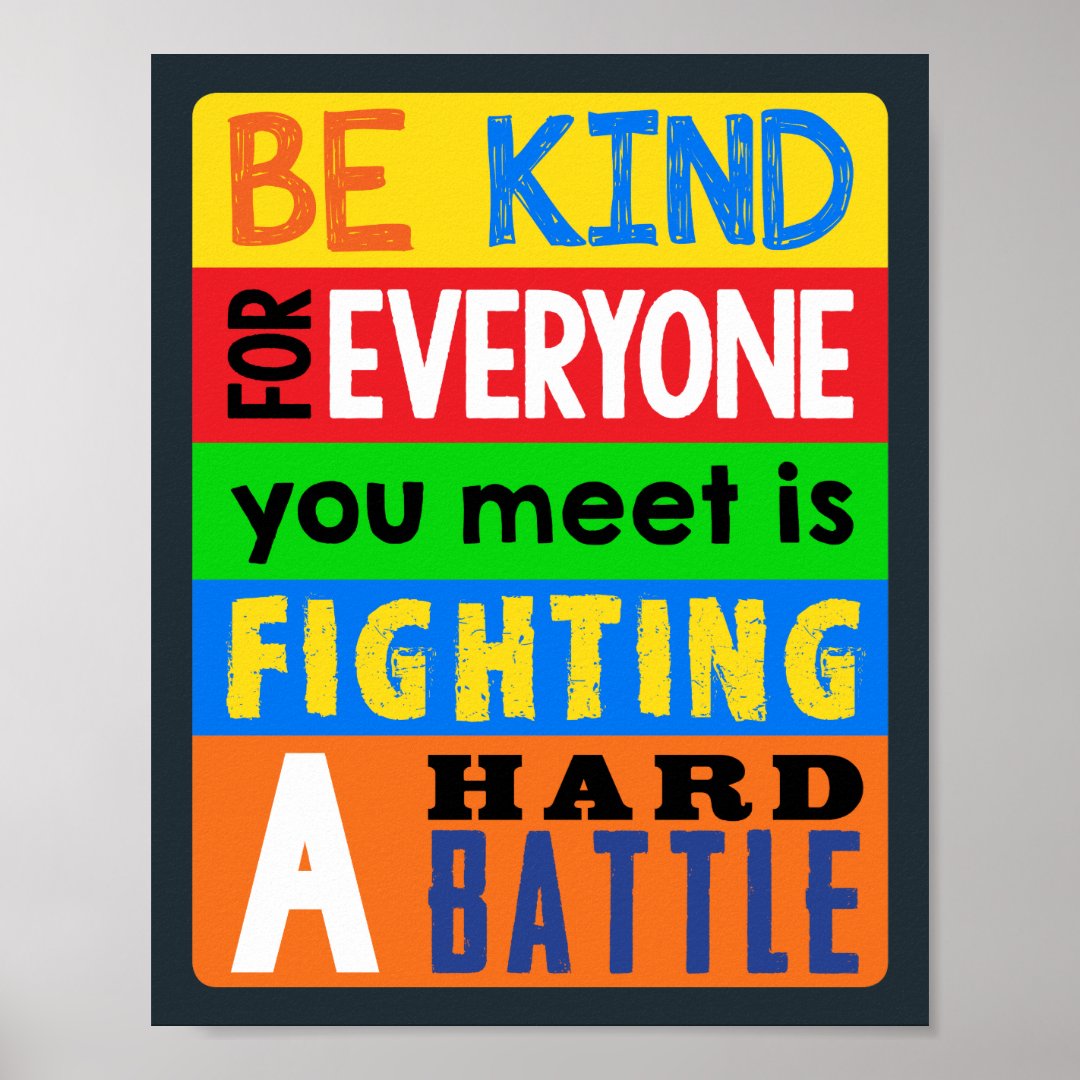 Be Kind, Everyone is Fighting a Hard Battle Class Poster | Zazzle