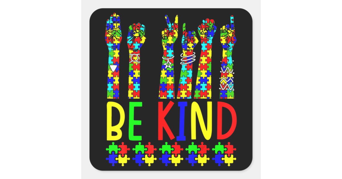 Be Kind Hand Sign Language Puzzle Autism Awareness Square Sticker | Zazzle