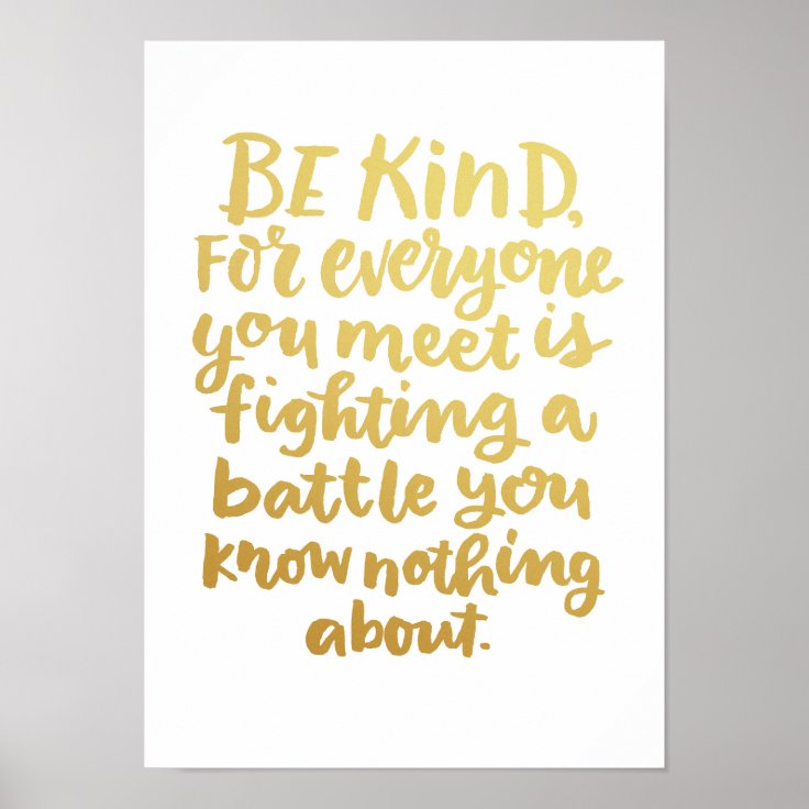 Be Kind Inspirational Art Quote in faux gold foil Poster | Zazzle