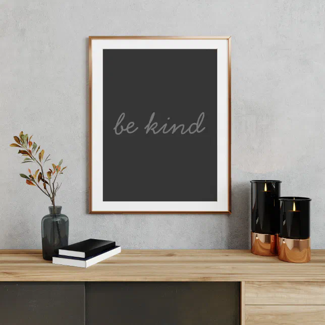 Be Kind Inspirational Quote Modern Black and Gray Poster | Zazzle