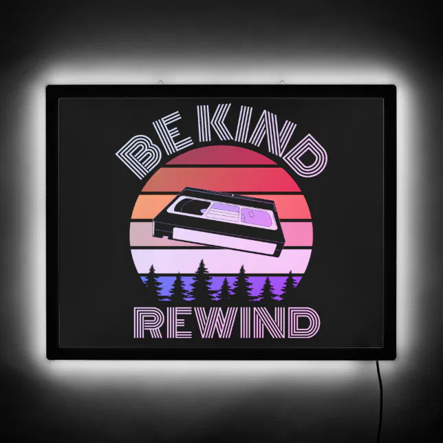 "Be Kind Rewind" VHS Retro Illuminated Sign | Zazzle
