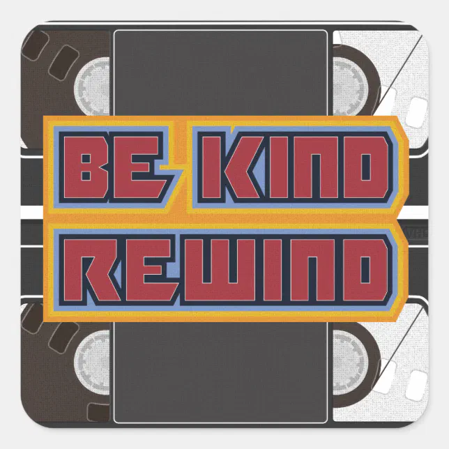 Be Kind Rewind VHS Tape Square Sticker | Zazzle