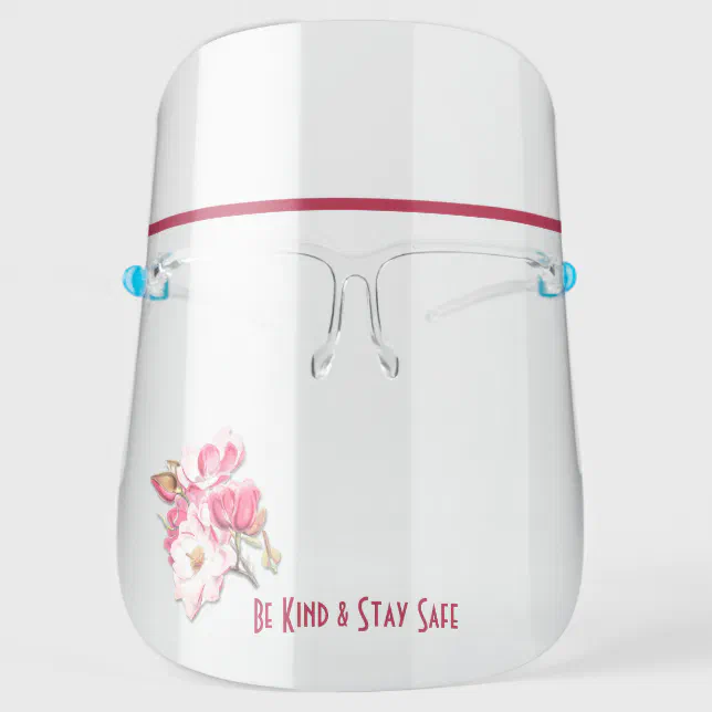 Be Kind Stay Safe Pink Magnolia Floral Face Shield | Zazzle