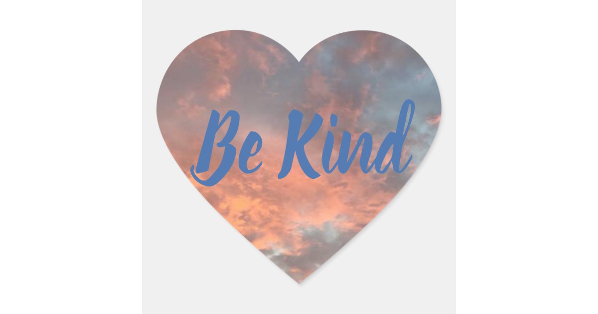 Be Kind Sunrise Clouds Heart Inspiration Stickers | Zazzle
