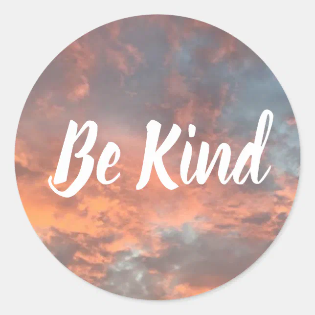Be Kind Sunrise Clouds Inspiration Circle Stickers | Zazzle