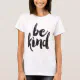 Be kind T-Shirt | Zazzle
