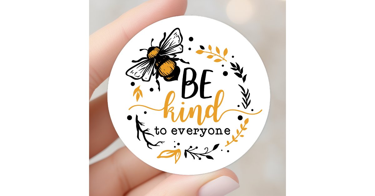 Be Kind To Everyone Cute Honey Bee Classic Round Sticker | Zazzle